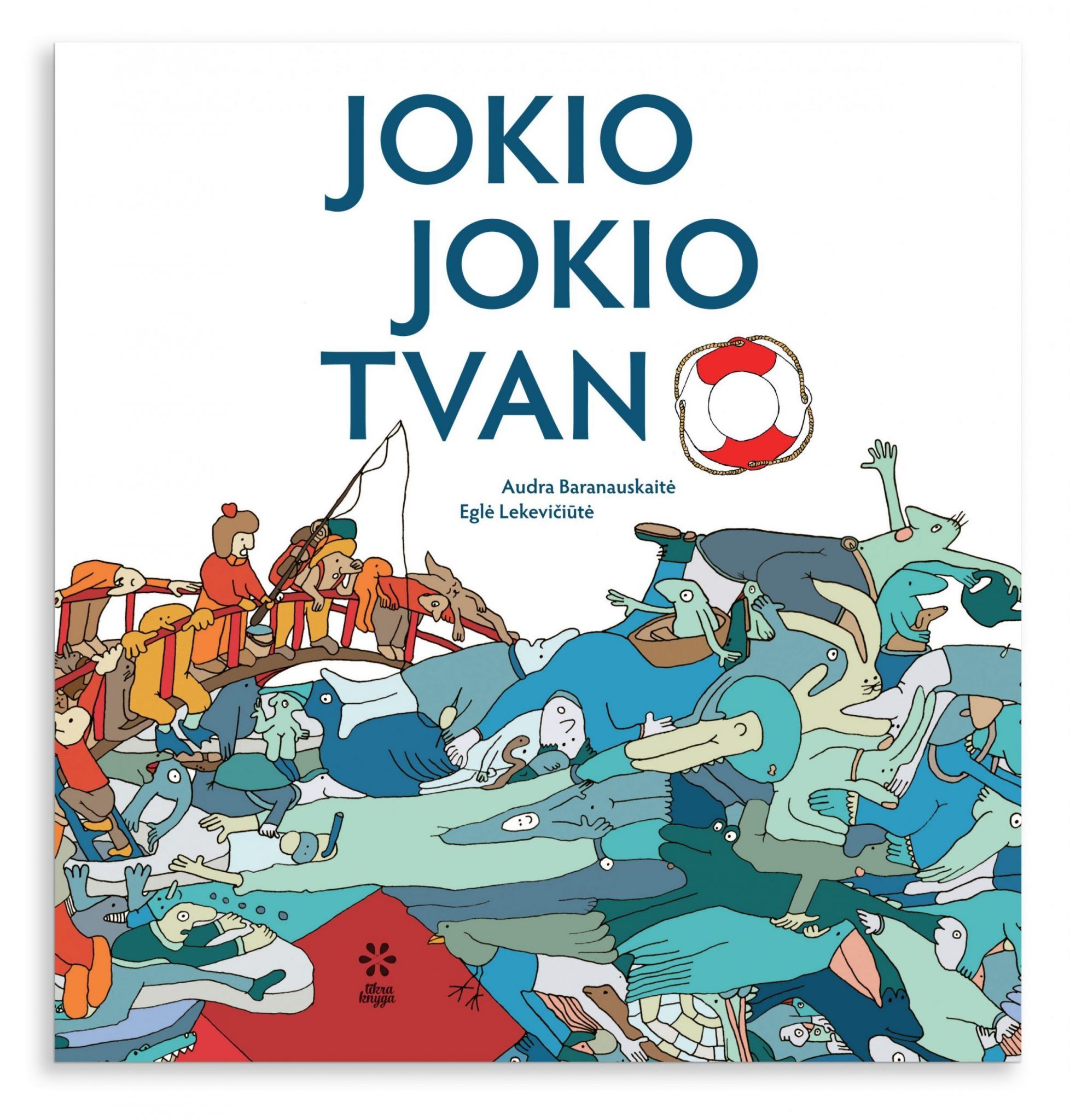 JOKIO JOKIO TVANO. Audra Baranauskaitė, Eglė Lekevičiūtė ...